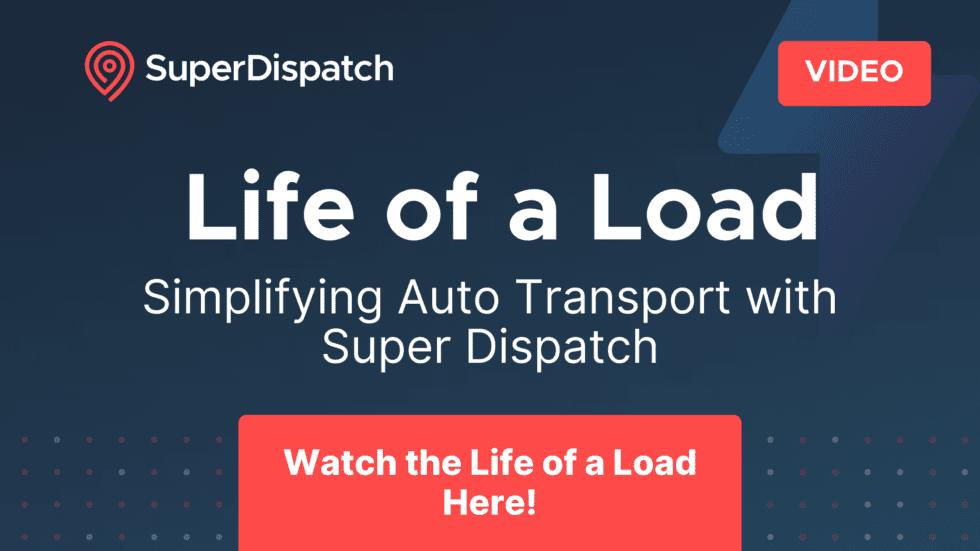 Life of a Load: Simplifying Auto Transport with Super Dispatch - Super ...
