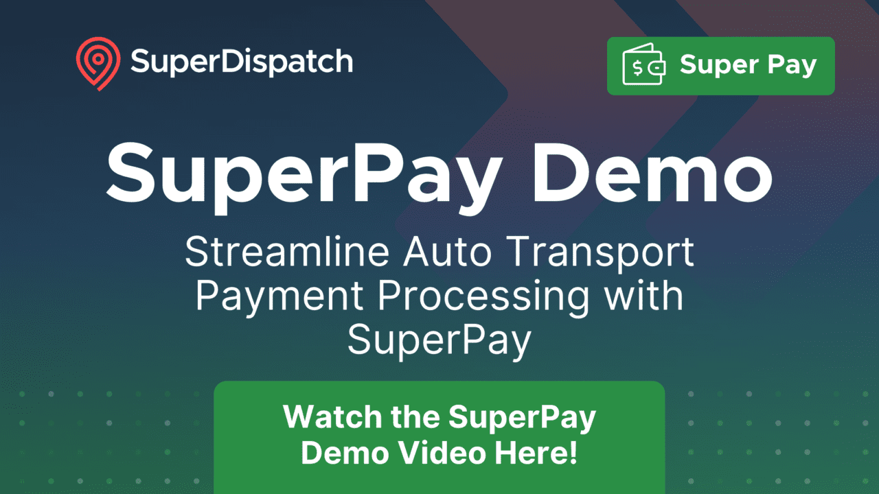 Streamline Auto Transport Payment Processing with SuperPay - Super Dispatch